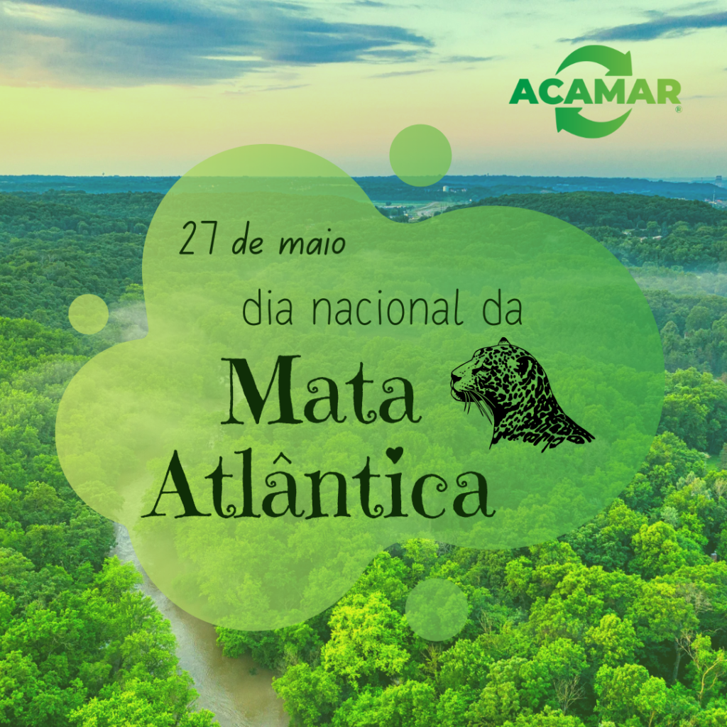 Dia Nacional da Mata Atlântica – 27 de maio – ACAMAR- Coleta Seletiva